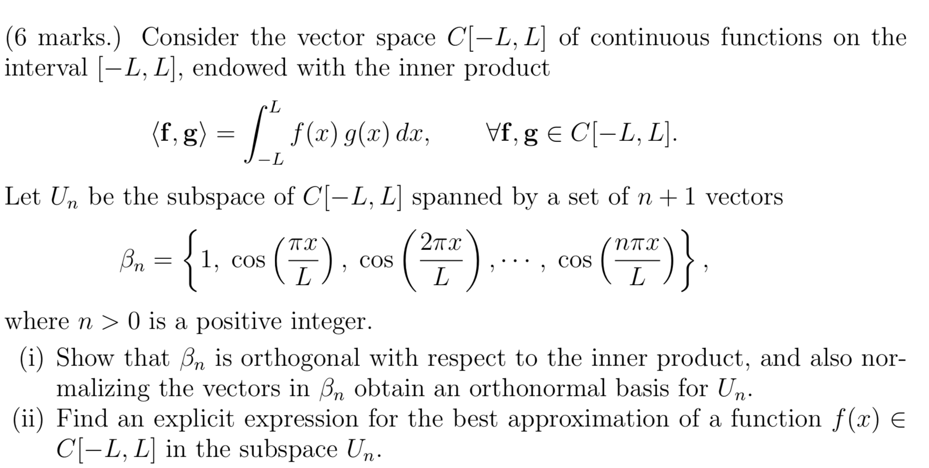 Solved (6 marks.) Consider the vector space C[-L, L] of | Chegg.com