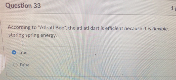 Solved Question 33 According to "Atl-atl Bob" the atl atl | Chegg.com