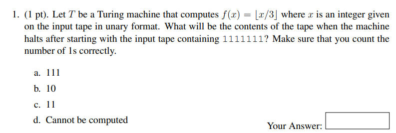 Solved 1. (1 pt). Let T be a Turing machine that computes | Chegg.com