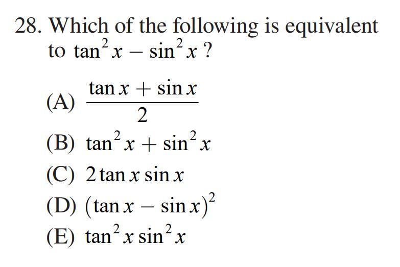 Solved 28. Which of the following is equivalent to tan^2(x) | Chegg.com