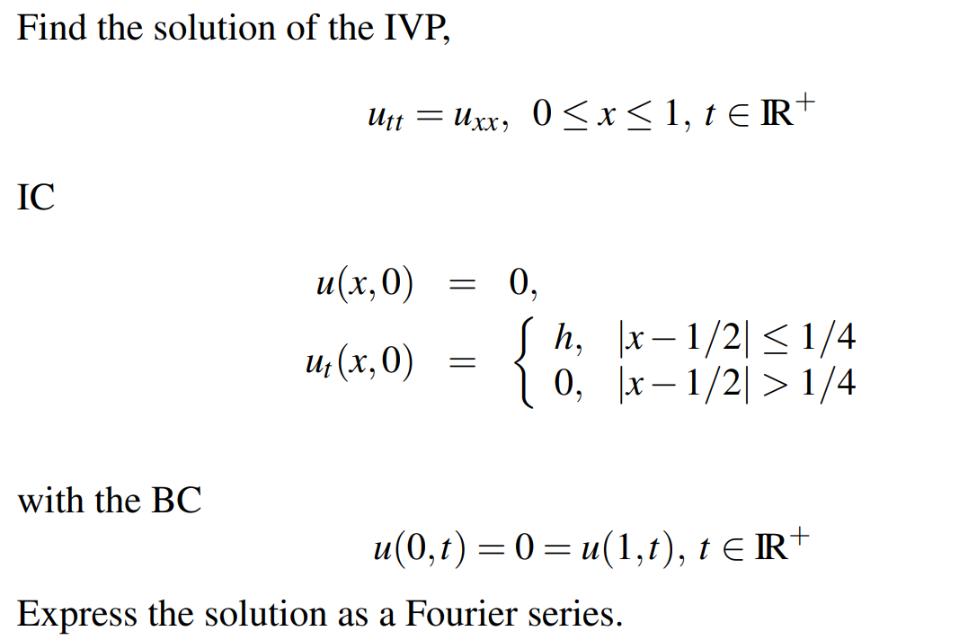 Solved Find the solution of the IVP, utt=uxx,0≤x≤1,t∈R+ IC | Chegg.com