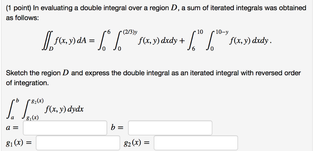 Solved (1 point) In evaluating a double integral over a | Chegg.com