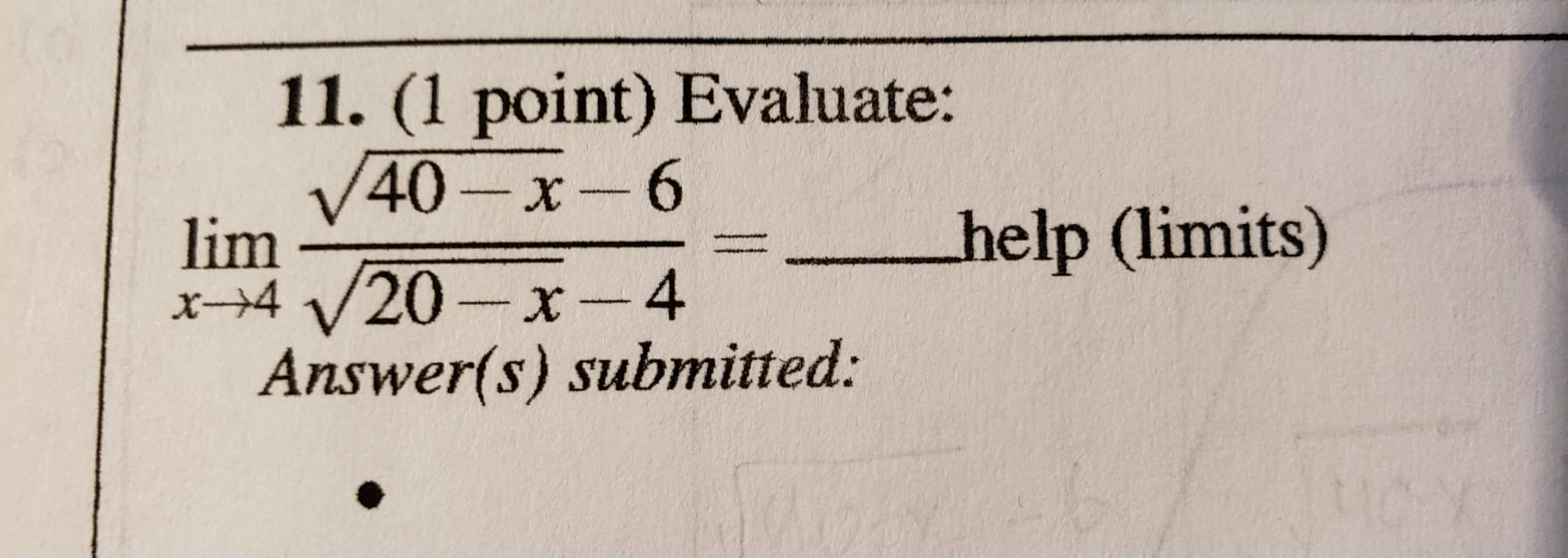Solved 11. (1 point) Evaluate: 40- X-6 lim help (limits) x+4 | Chegg.com