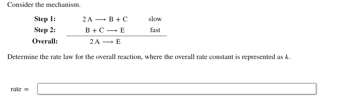 Solved Consider the mechanism. 2A B +C slow Step 1: Step 2: | Chegg.com