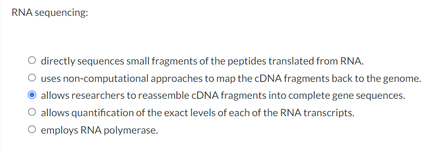 Solved RNA sequencing:directly sequences small fragments of | Chegg.com