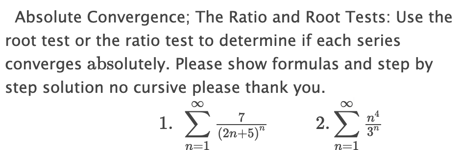 Solved Absolute Convergence; The Ratio and Root Tests: Use | Chegg.com