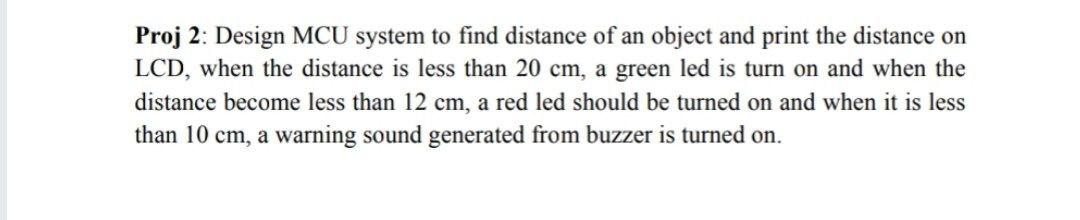 Solved Proj 2: Design MCU system to find distance of an | Chegg.com