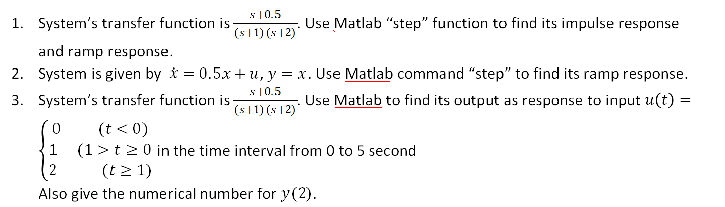 Solved s +0.5 - s+0.5 1. System's transfer function is Use | Chegg.com