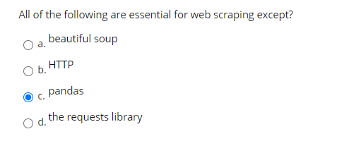 Solved All of the following are essential for web scraping | Chegg.com