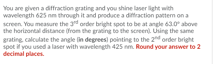 Solved You are given a diffraction grating and you shine | Chegg.com