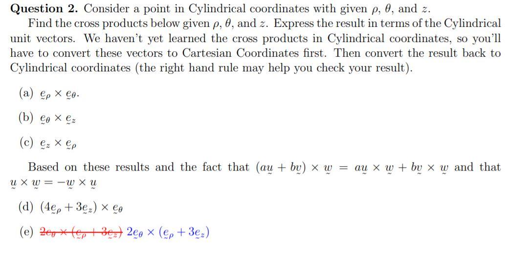 Solved Question 2. Consider a point in Cylindrical | Chegg.com