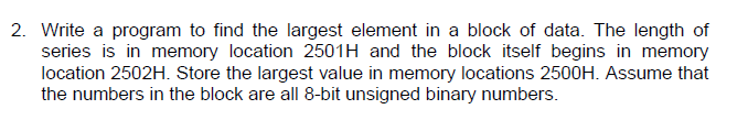 Solved 2. Write a program to find the largest element in a | Chegg.com