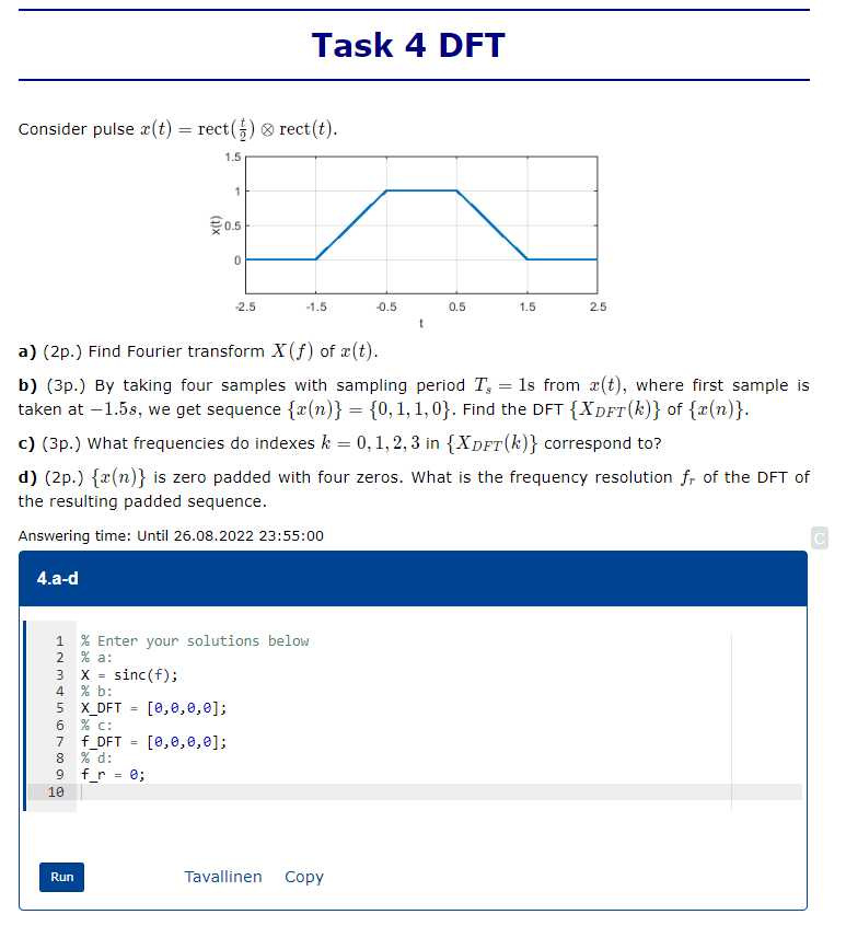 Solved Consider pulse x(t)=rect(2t)⊗rect(t). a) (2p.) Find | Chegg.com