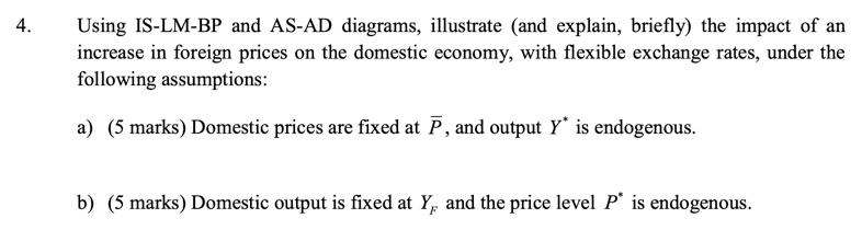 Solved 4. Using IS-LM-BP and AS-AD diagrams, illustrate (and | Chegg.com