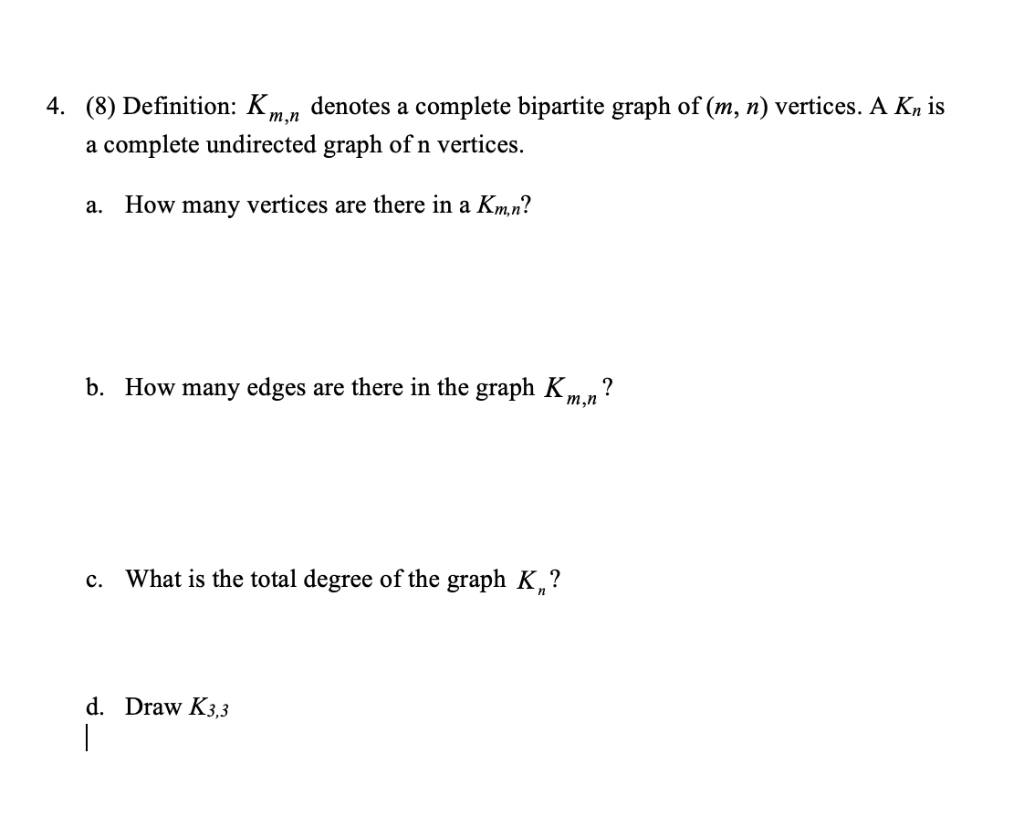 Solved 4. (8) Definition: Kmn denotes a complete bipartite | Chegg.com