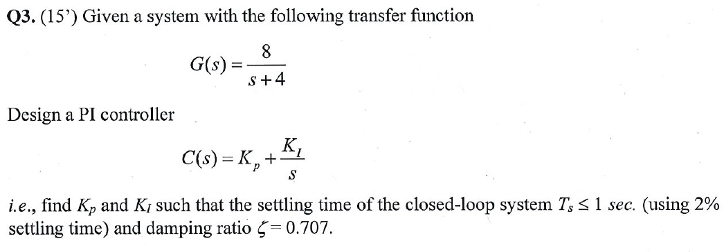 Solved Q3. (15') Given a system with the following transfer | Chegg.com