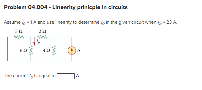 Solved Assume IO=1 A and use linearity to determine IO in | Chegg.com