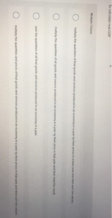 Solved calculate real GDP Multiple Choice in an economy in a | Chegg.com