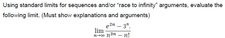 Solved Using standard limits for sequences and/or "race to | Chegg.com