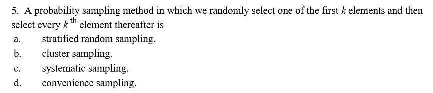 Solved 5. A probability sampling method in which we randomly | Chegg.com