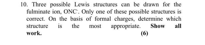 Solved 10. Three possible Lewis structures can be drawn for | Chegg.com