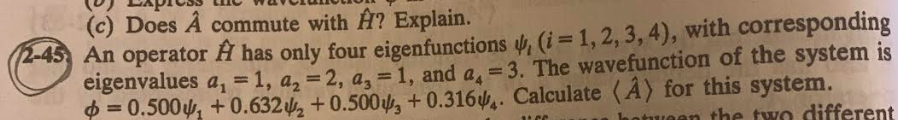Solved (c) Does A^ commute with H^ ? Explain. 5) An operator | Chegg.com