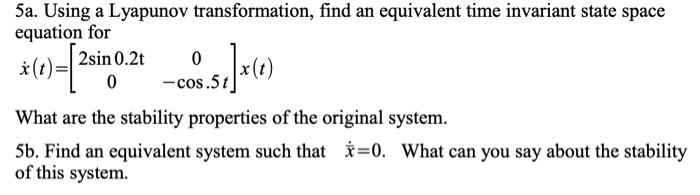 Solved 5a. Using a Lyapunov transformation, find an | Chegg.com