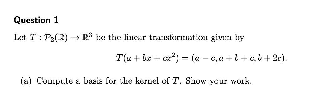 Solved Question 1 Let T P2 R R3 Be The Linear