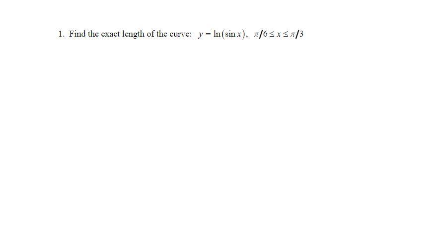Solved 1. Find the exact length of the curve: | Chegg.com