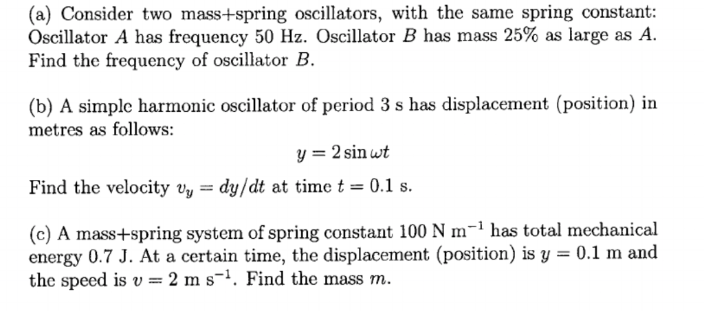Solved (a) Consider two mass+spring oscillators, with the | Chegg.com