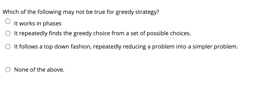 Solved Which of the following may not be true for greedy | Chegg.com