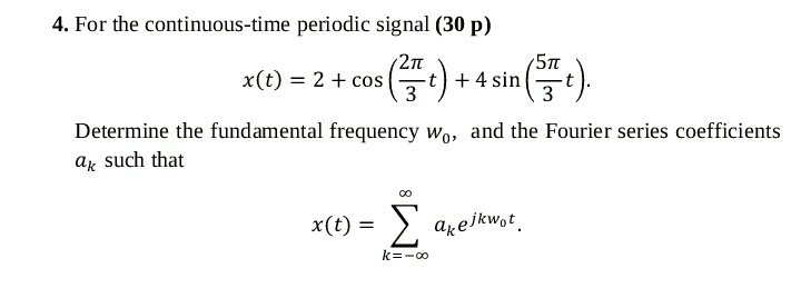 Solved 4. For the continuous-time periodic signal (30p) x(t) | Chegg.com