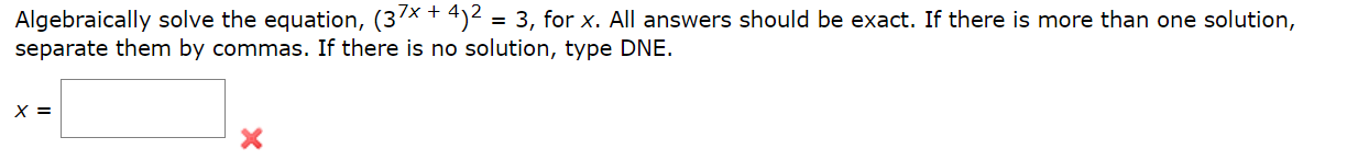 Solved Algebraically solve the equation, (37x+4)2=3, for x. | Chegg.com