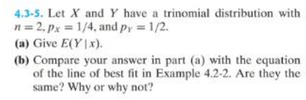 Solved 4.3-5. ﻿Let x ﻿and Y ﻿have a trinomial distribution | Chegg.com
