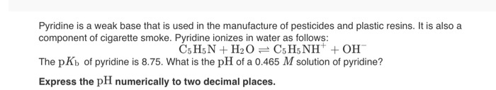 Solved Pyridine is a weak base that is used in the | Chegg.com