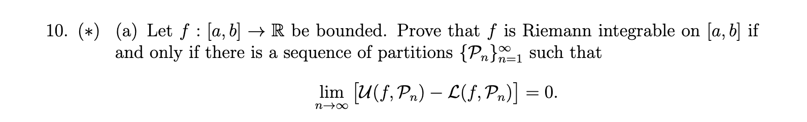 Solved (*) (a) Let f:[a,b]→R be bounded. Prove that f is | Chegg.com