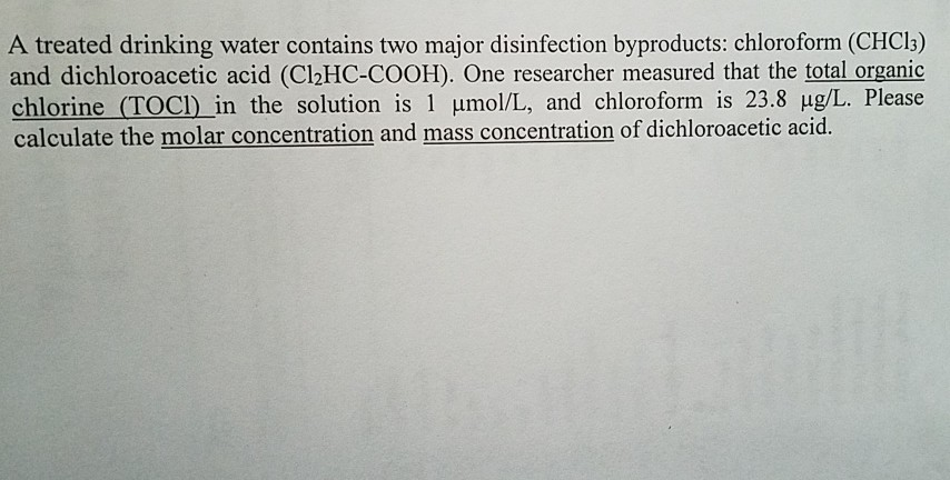 Solved a treated drinking water contains two major | Chegg.com