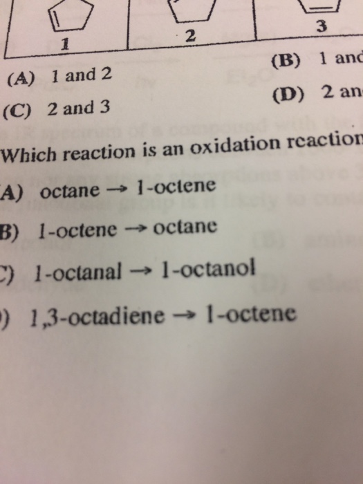 Solved Which reaction is an oxidation reaction A) octane | Chegg.com