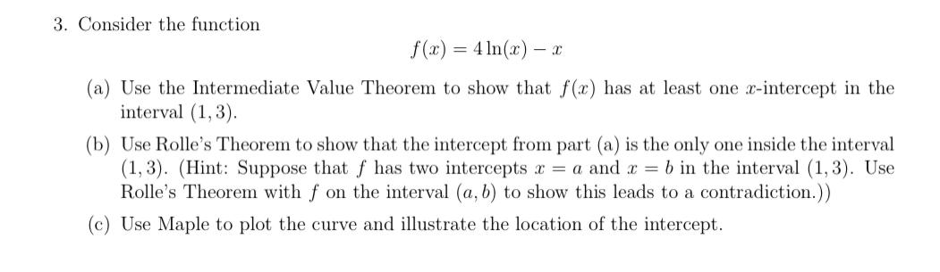 Solved 3. Consider the function f(x)=4ln(x)−x (a) Use the | Chegg.com