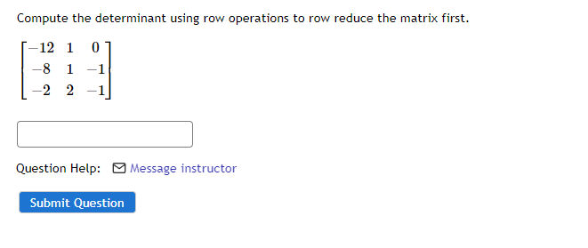 Solved Compute the determinant using row operations to row | Chegg.com