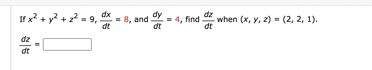 Solved If x2 + y2 + z2 = 9, dx Z = 8, and dy dt = 4, find dz | Chegg.com
