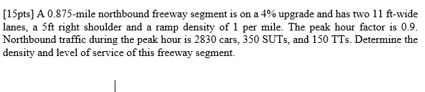 Solved [15pts] A 0.875-mile northbound freeway segment is on | Chegg.com