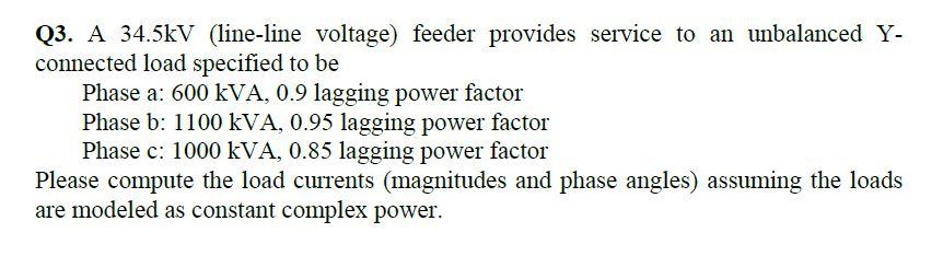Solved Q3. A 34.5kV (line-line voltage) feeder provides | Chegg.com