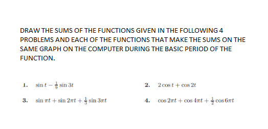 Solved DRAW THE SUMS OF THE FUNCTIONS GIVEN IN THE FOLLOWING | Chegg.com