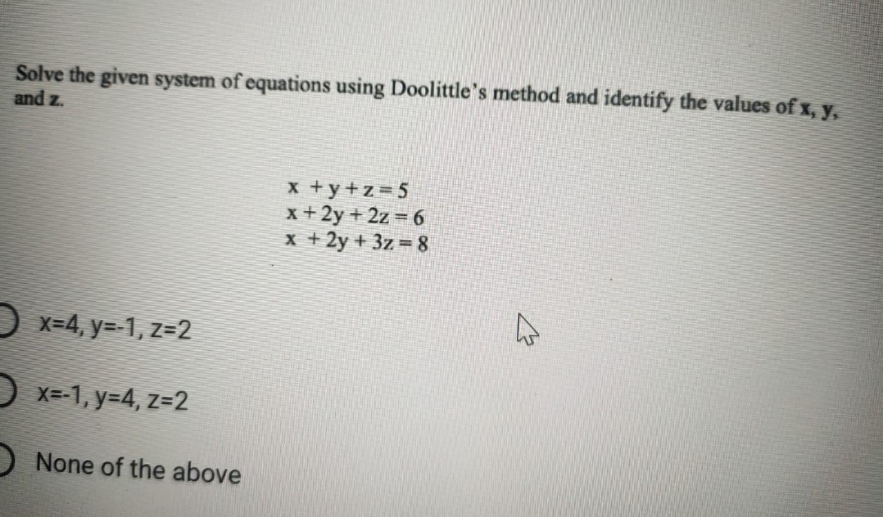 Solved Solve the given system of equations using Doolittle's | Chegg.com