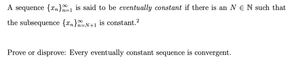 Solved A sequence {xn}n=1∞ ﻿is said to be eventually | Chegg.com