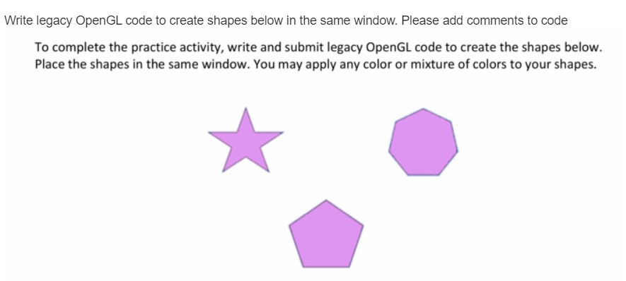 Write legacy OpenGL code to create shapes below in | Chegg.com