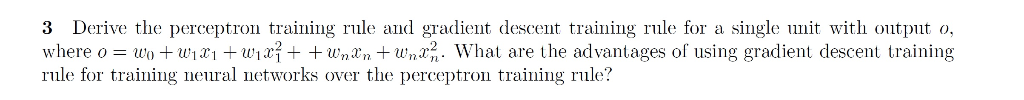 Solved 3 Derive the perceptron training rule and gradient | Chegg.com