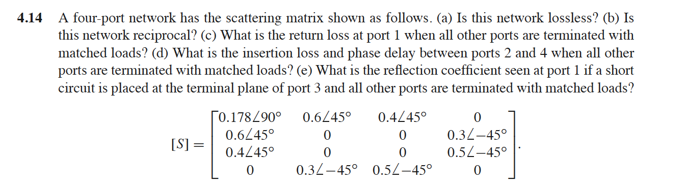Solved .14 A four-port network has the scattering matrix | Chegg.com