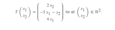Solved The function T :ℝ2→ℝ3 is defined by Show that T is | Chegg.com